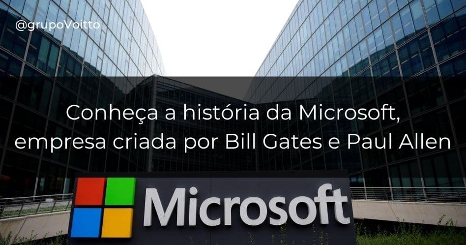 Quem criou a Microsoft? Saiba como tudo começou! | Blog Voitto