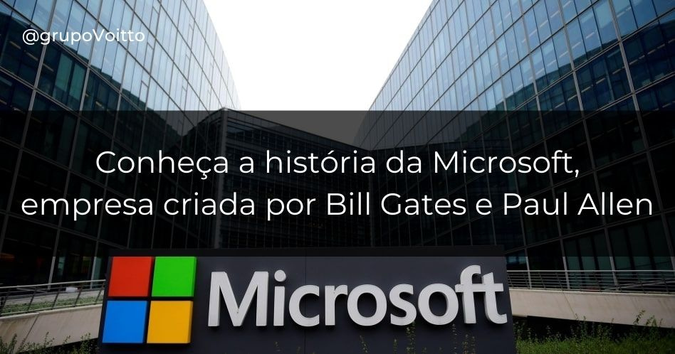 Quem criou a Microsoft? Saiba como tudo começou! | Blog Voitto