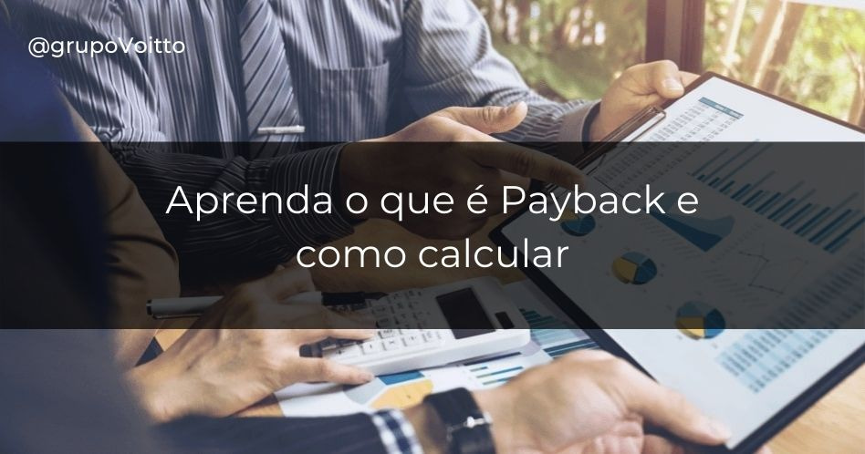 Payback: o que é e como calcular | Blog Voitto